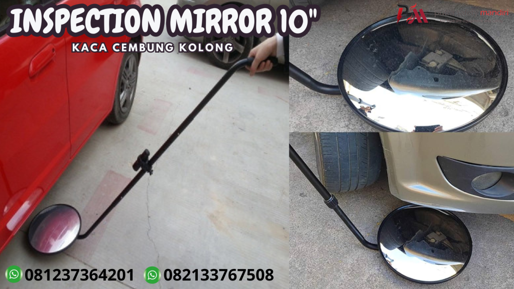 INSPECTION MIRROR 10 INCH CERMIN CEMBUNG KOLONG